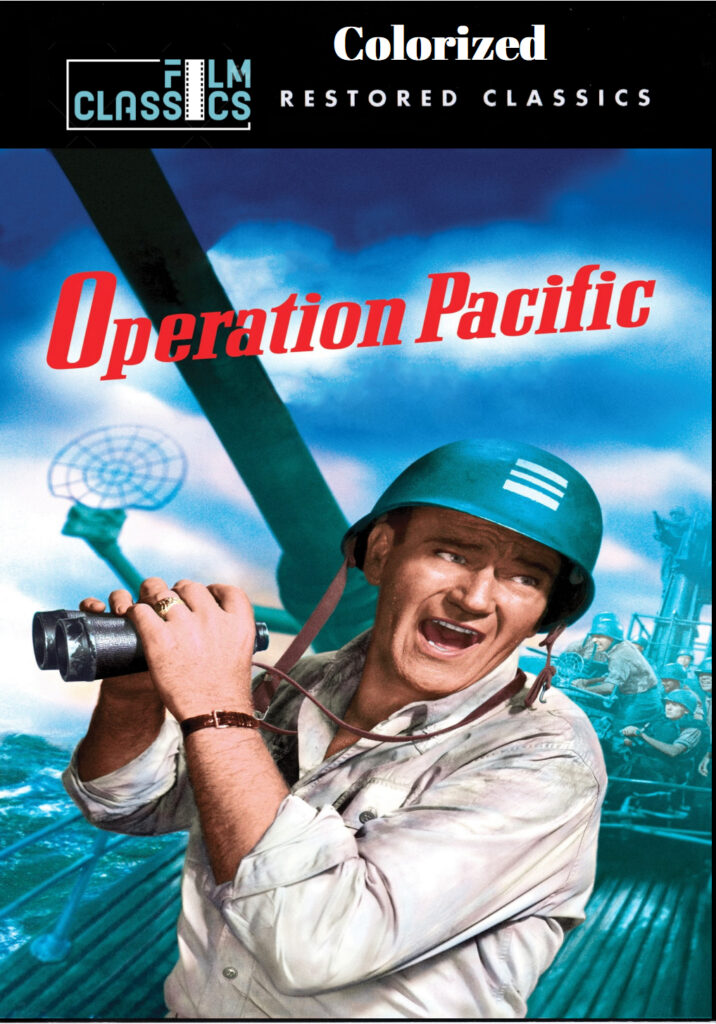 Operation Pacific ( Colorized ) - John Wayne DVD - Film Classics